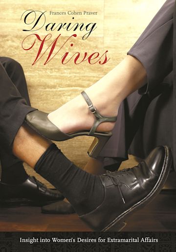 Daring Wives: Insight into Women's Desires for Extramarital Affairs ...