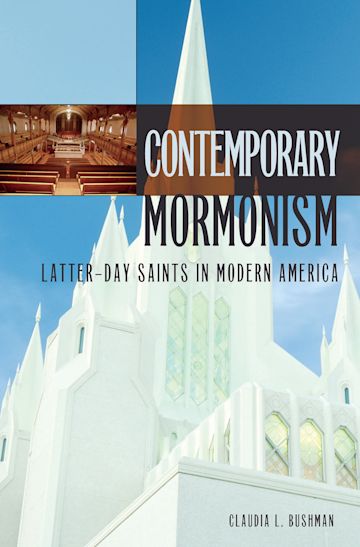 Contemporary Mormonism: Latter-day Saints in Modern America: Claudia L ...