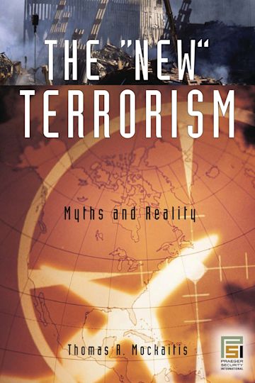 The New Terrorism: Myths and Reality: Praeger Security International ...