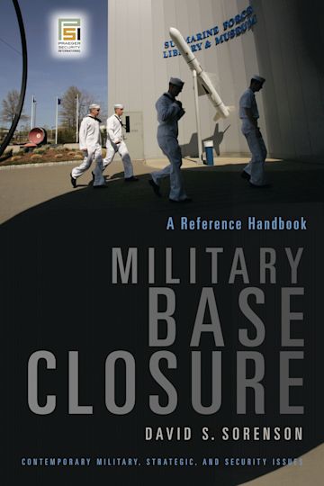 Military Base Closure: A Reference Handbook: Contemporary Military ...