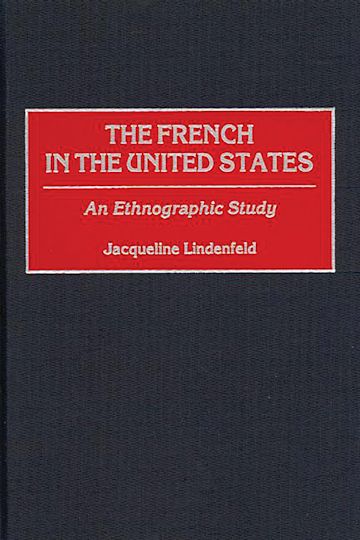 The French in the United States: An Ethnographic Study: Jacqueline ...
