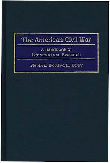 The American Civil War: A Handbook of Literature and Research: Steven E ...