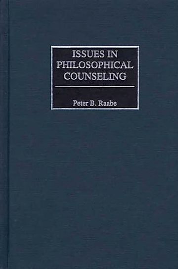 Issues in Philosophical Counseling: : Peter B. Raabe: Praeger