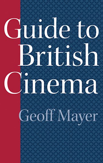 Guide to British Cinema: : Reference Guides to the World's Cinema Geoff ...