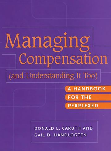 Managing Compensation (and Understanding It Too): A Handbook for the ...