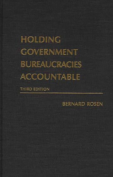 Holding Government Bureaucracies Accountable: : Bernard Rosen: Praeger