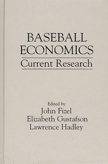 Baseball Economics: Current Research: John L. Fizel: Praeger