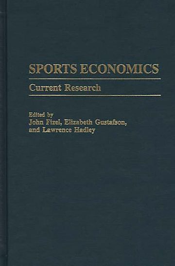 Sports Economics: Current Research: John L. Fizel: Praeger