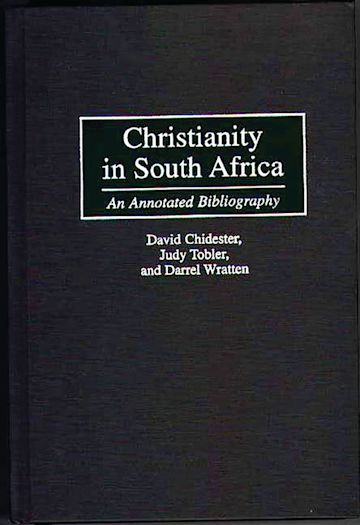 Christianity in South Africa: An Annotated Bibliography: David ...