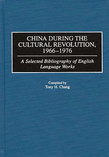 China During the Cultural Revolution, 1966-1976: A Selected ...