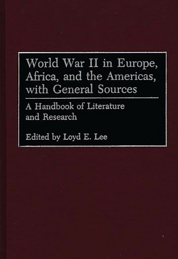 World War II in Europe, Africa, and the Americas, with General Sources ...
