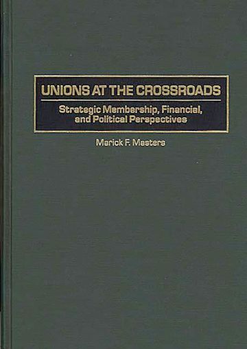 Unions at the Crossroads: Strategic Membership, Financial, and ...