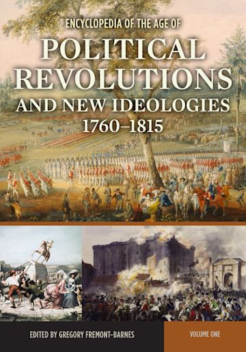 Encyclopedia of the Age of Political Revolutions and New Ideologies ...