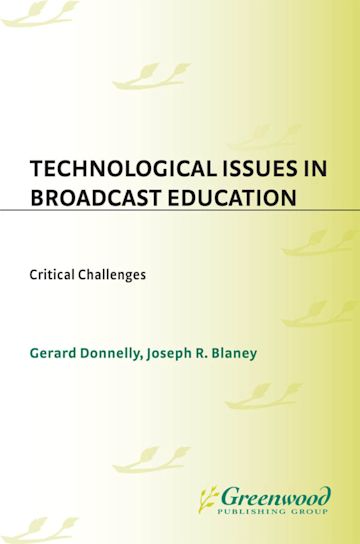 Technological Issues in Broadcast Education: Critical Challenges ...