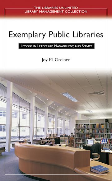 Exemplary Public Libraries: Lessons in Leadership, Management, and ...
