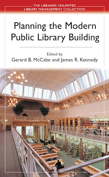 Planning the Modern Public Library Building: : Libraries Unlimited ...