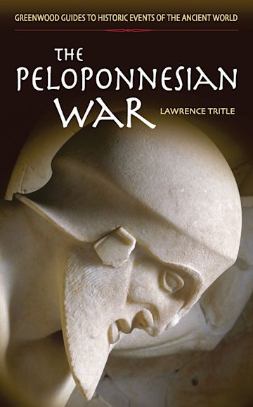 The Peloponnesian War: : Greenwood Guides to Historic Events of the ...