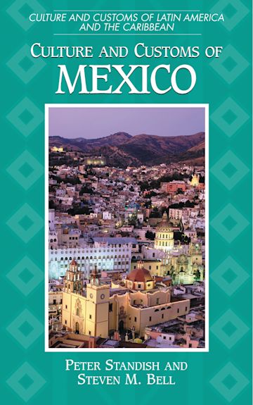 Culture and Customs of Mexico: : Culture and Customs of Latin America ...