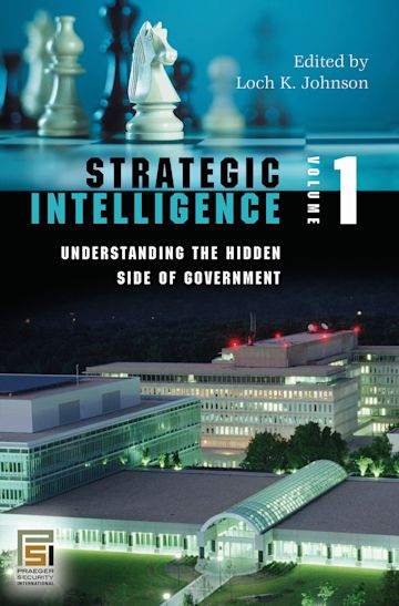Strategic Intelligence [5 volumes]: [5 volumes]: Praeger