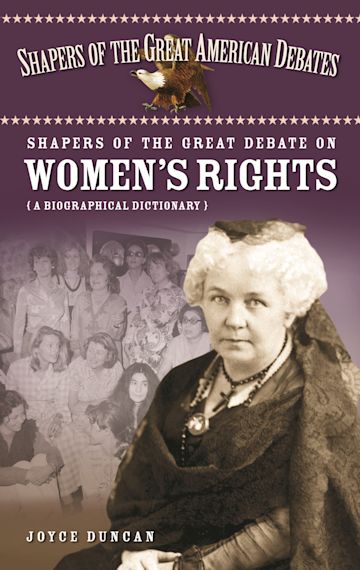 Shapers of the Great Debate on Women's Rights: A Biographical ...
