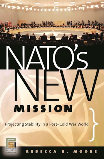 NATO's New Mission: Projecting Stability in a Post-Cold War World ...