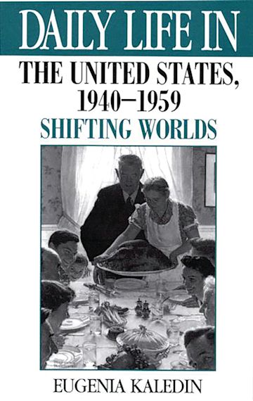 Daily Life in the United States, 1940-1959: Shifting Worlds: Eugenia ...