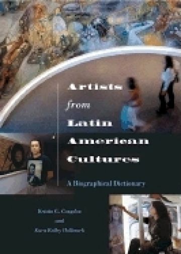 Artists from Latin American Cultures: A Biographical Dictionary ...