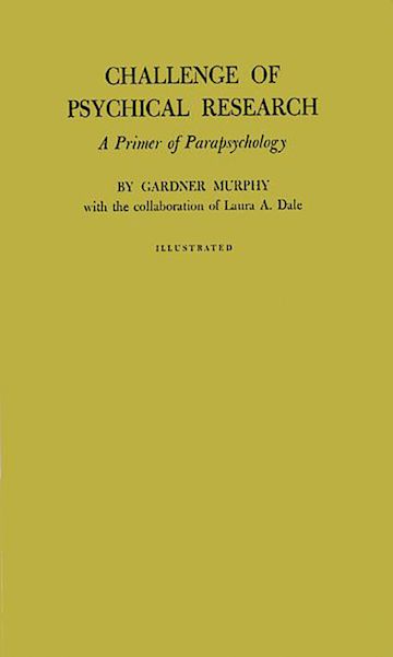 Challenge of Psychical Research: A Primer of Parapsychology: Praeger