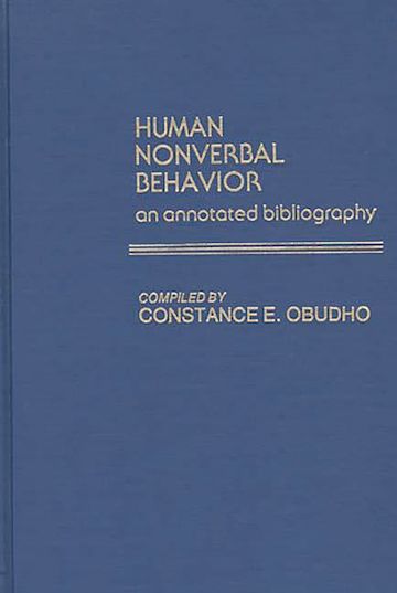 Human Nonverbal Behavior: An Annotated Bibliography: C. Obudho Jackson ...