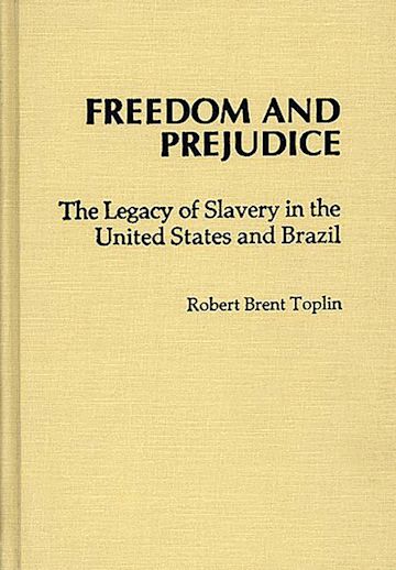 Freedom and Prejudice: The Legacy of Slavery in the United States and ...