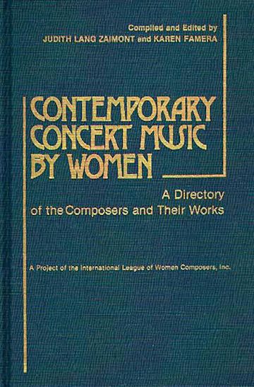 Contemporary Concert Music by Women: A Directory of the Composers and ...