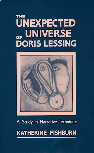 The Unexpected Universe of Doris Lessing: A Study in Narrative ...