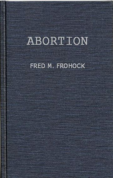 Abortion: A Case Study in Law and Morals: Contributions in Political ...