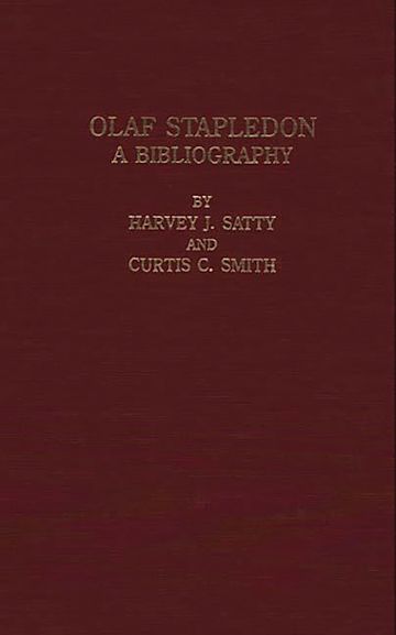 Olaf Stapledon: A Bibliography: Bibliographies and Indexes in World ...