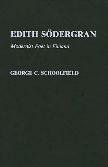 Edith Sodergran: Modernist Poet in Finland: Contributions to the Study ...