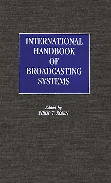 International Handbook of Broadcasting Systems: : Philip T. Rosen ...