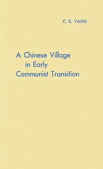 A Chinese Village in Early Communist Transition: : Praeger