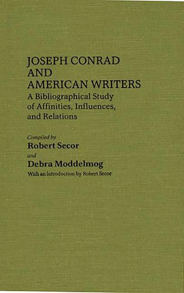 Joseph Conrad and American Writers: A Bibliographical Study of ...