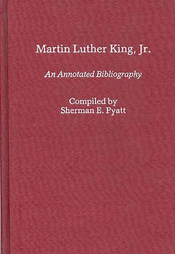 Martin Luther King, Jr.: An Annotated Bibliography: Bibliographies and ...