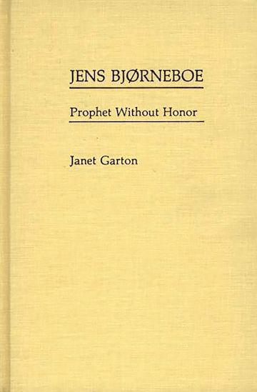 Jens Bjorneboe: Prophet Without Honor: Contributions to the Study of ...