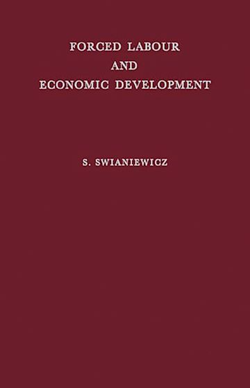 Forced Labour and Economic Development: An Enquiry into the Experience ...