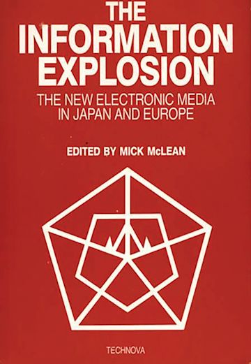 The Information Explosion: The New Electronic Media in Japan and Europe ...