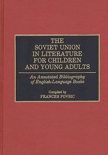 The Soviet Union in Literature for Children and Young Adults: An ...
