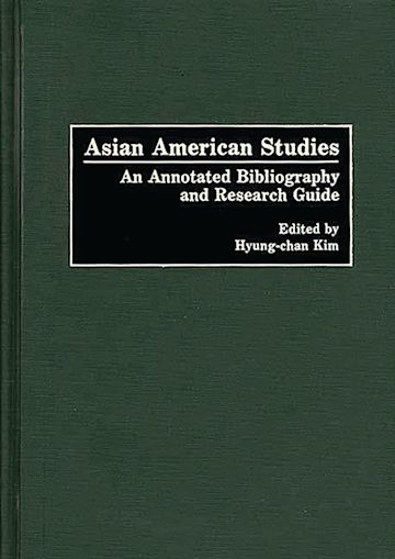 Asian American Studies: An Annotated Bibliography and Research Guide ...