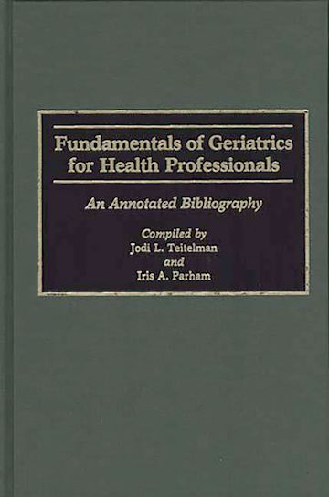 Fundamentals of Geriatrics for Health Professionals: An Annotated ...