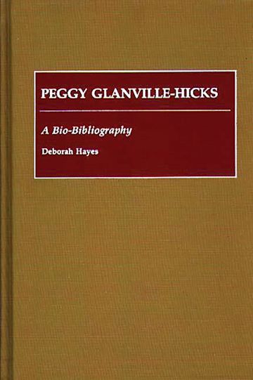 Peggy Glanville-Hicks: A Bio-Bibliography: Bio-Bibliographies in Music ...
