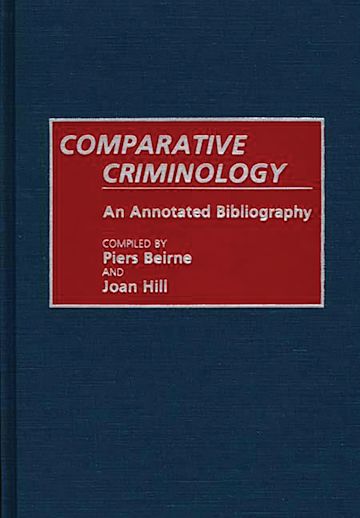 Comparative Criminology: An Annotated Bibliography: Research and ...