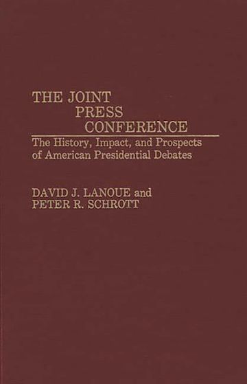 The Joint Press Conference: The History, Impact, and Prospects of ...