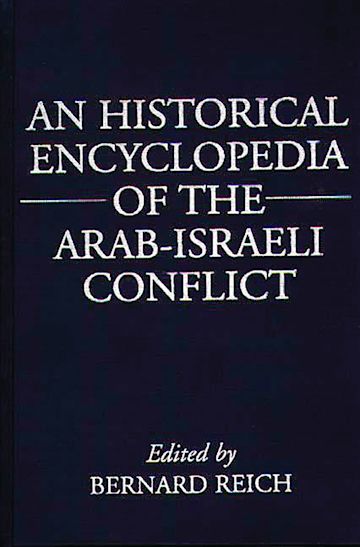 An Historical Encyclopedia of the Arab-Israeli Conflict: : Bernard ... An Historical Encyclopedia of the Arab-Israeli Conflict: : Bernard ...