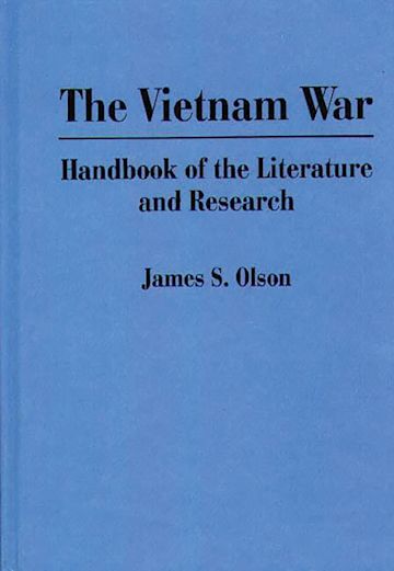 The Vietnam War: Handbook of the Literature and Research: James S ...
